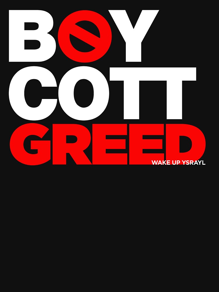 "BOYCOTT GREED" T-shirt for Sale by endii1982 | Redbubble | yah t ...