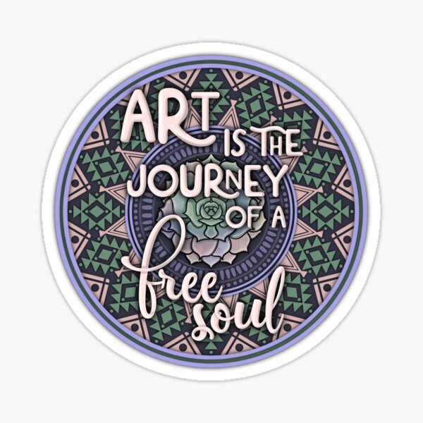 "Art is the Journey of a Free Soul- Mandala Succulent Design" Sticker ...