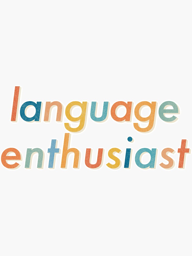 "Language Enthusiast" Sticker for Sale by M-Gardenia | Redbubble