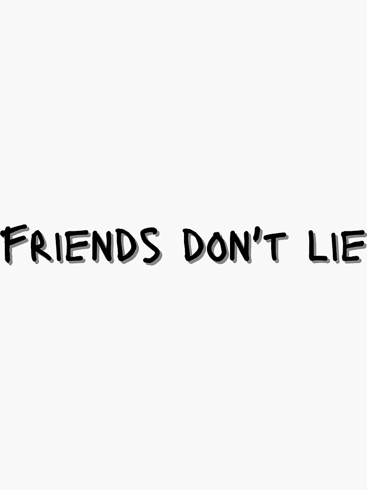 "FRIENDS DON'T LIE" Sticker for Sale by xabdulz | Redbubble