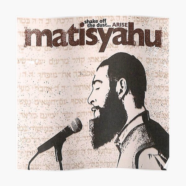"Matisyahu shake off the dustarise" Poster for Sale by RJTHIBAULT23 ...