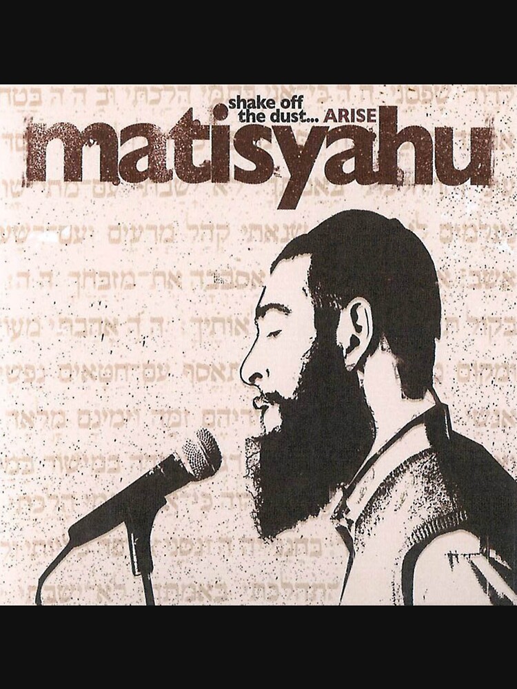 "Matisyahu shake off the dustarise" Classic T-Shirt for Sale by RJTHIBAULT23 | Redbubble