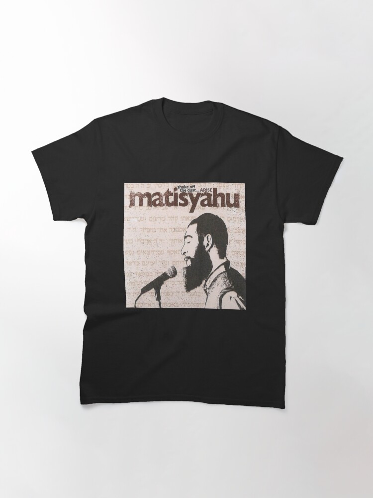 "Matisyahu shake off the dustarise" Classic T-Shirt for Sale by ...