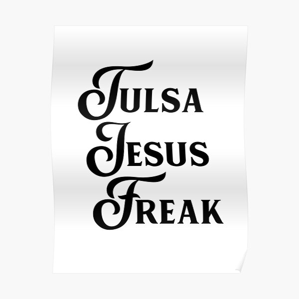 "Tulsa Jesus Freak " Poster for Sale by MPDDesigner | Redbubble