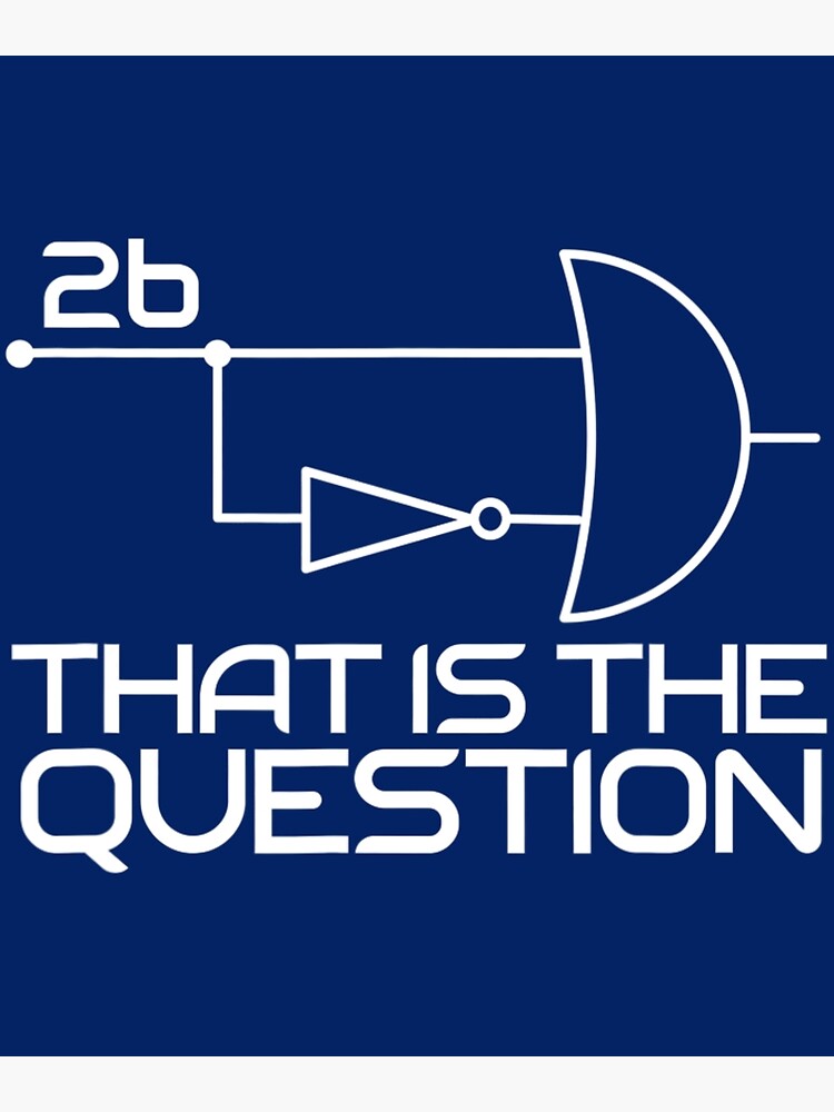 "Computer Science To Be Or Not To Be 2B !2B Boolean Logic" Poster for ...