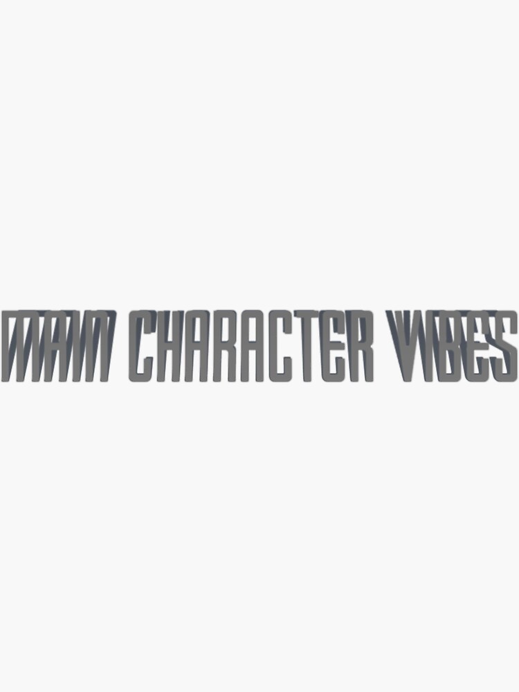 "Main Character Vibes (Silver)" Sticker for Sale by MuseMountain ...