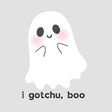 "I gotchu boo ghost" Sticker for Sale by toadsforall | Redbubble
