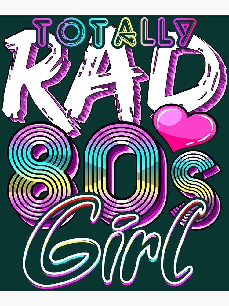 "Totally Rad 80'S Girl Retro Party Costume" Poster for Sale by ...