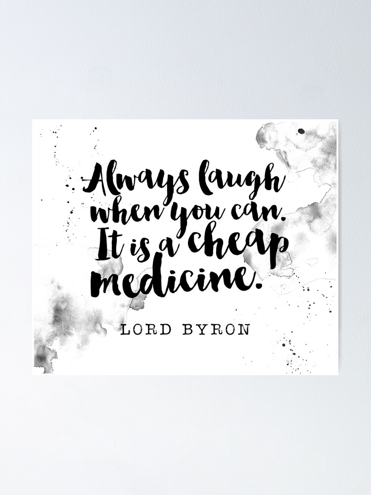 "Always Laugh When You Can It's A Cheap Medicine - Quotes About ...