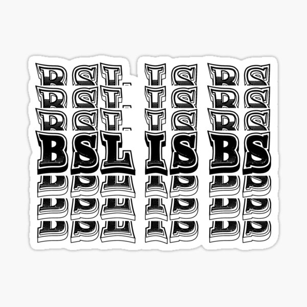 "BSL Is BS" Sticker for Sale by -Archie- | Redbubble