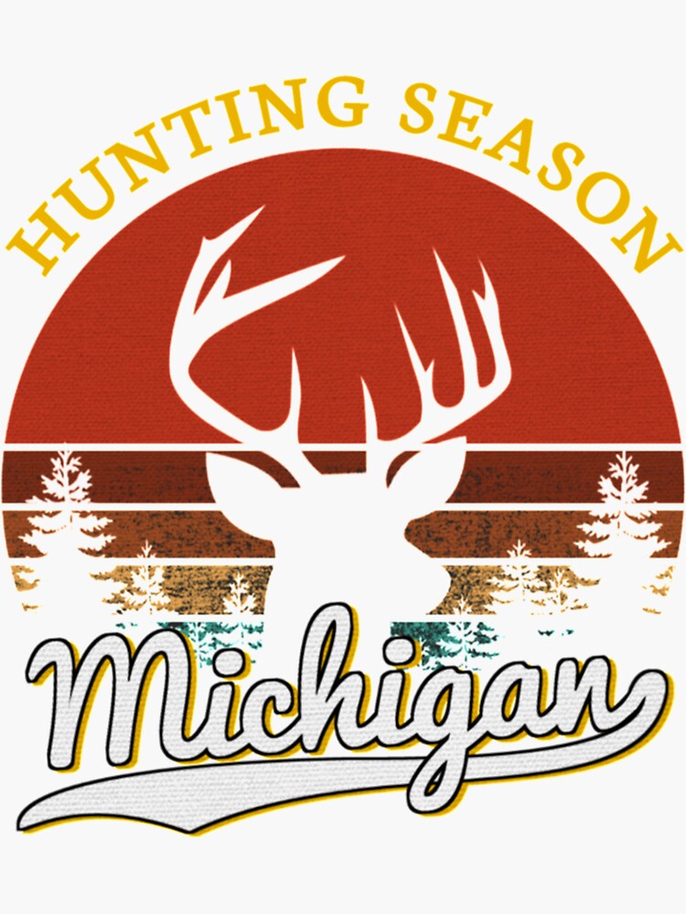 "Hunting Season Michigan 2021 Retro " Sticker for Sale by ElsieMoss ...
