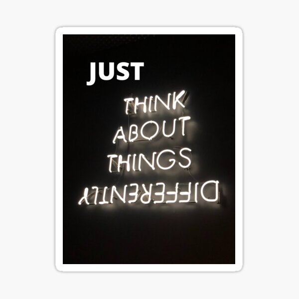 "THINK DIFFERENTLY QUOTES" Sticker for Sale by Kori4Design | Redbubble