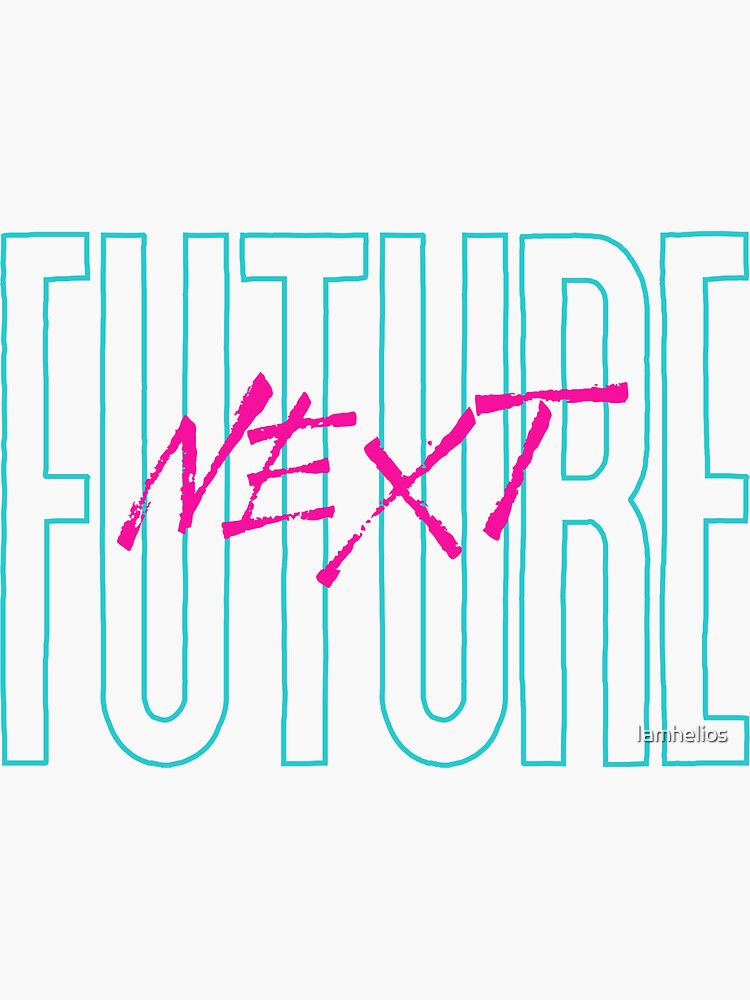 "NEXT FUTURE" Sticker for Sale by Iamhelios | Redbubble