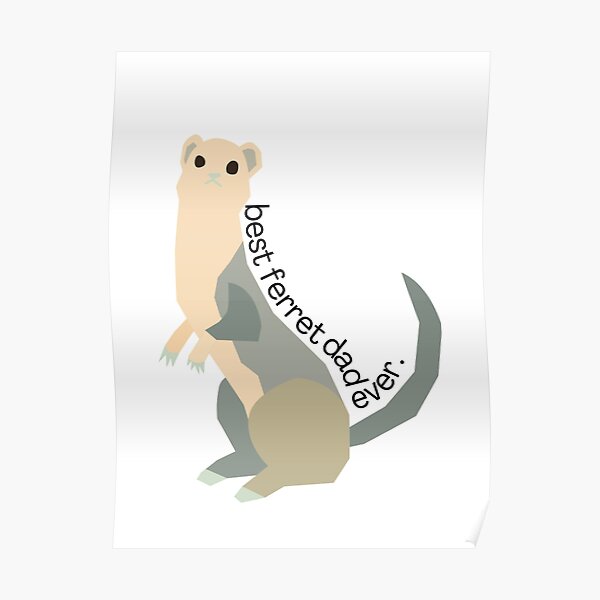 "Best Ferret Dad Ever - Curvy Text, Father's Day, Ferret Lover, White ...