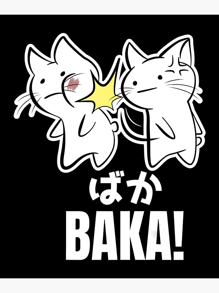 "Cute Anime Baka Cat Kitten Slap Baka Japanese" Poster for Sale by ...