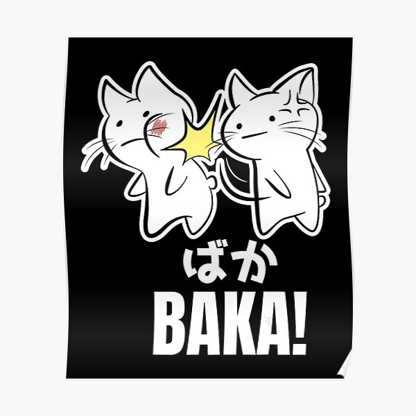 "Cute Anime Baka Cat Kitten Slap Baka Japanese" Poster for Sale by ...