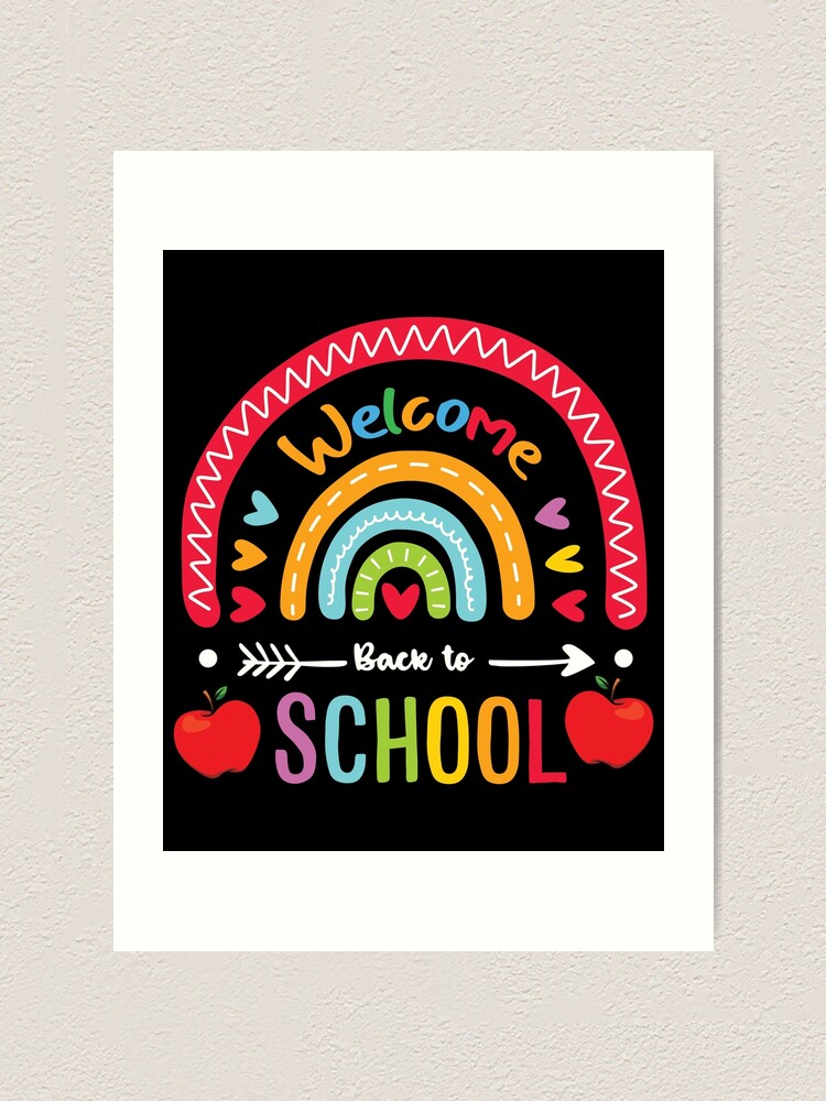 "Welcome Back To School Rainbow First Day of School Teachers" Art Print ...