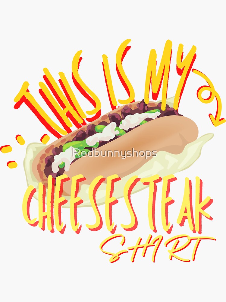 "Philly Cheesesteak Shirt" Sticker for Sale by Redbunnyshops | Redbubble