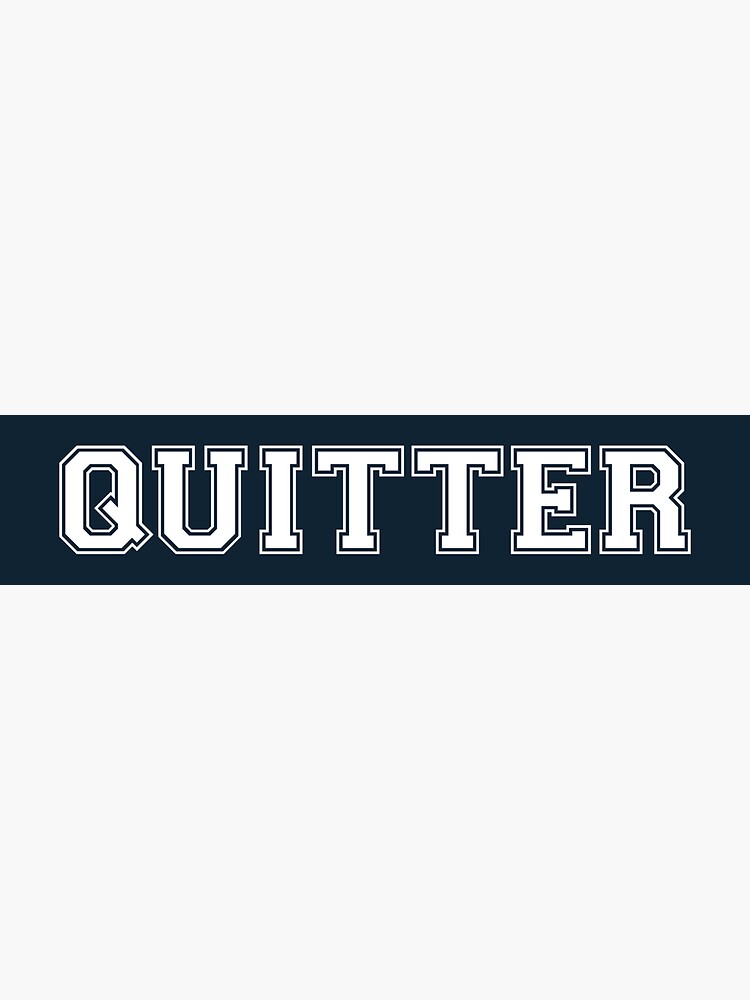 "Quitter" Sticker by homebrewed | Redbubble
