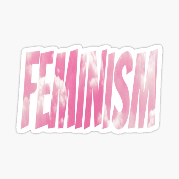 "Feminism " Sticker for Sale by i-am-who-i-am85 | Redbubble