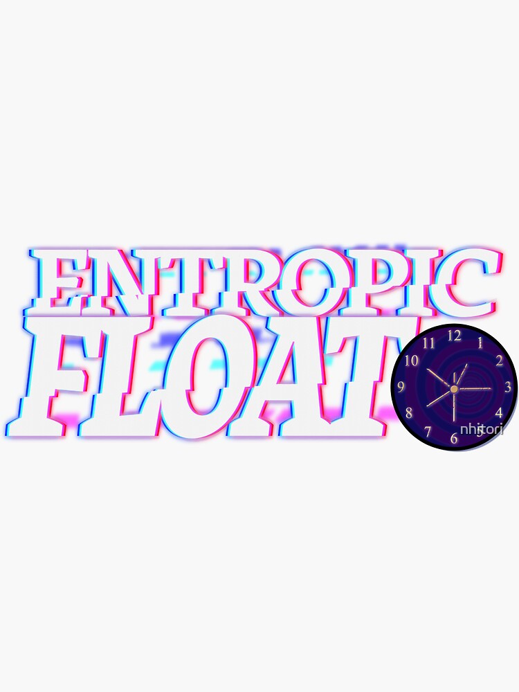 "Entropic Float This World Will Decay And Disappear Logo T Shirt And Others" Sticker for Sale by ...