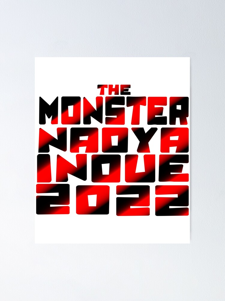 "The Monster Naoya Inoue 2022 " Poster for Sale by MujistoreID2 | Redbubble
