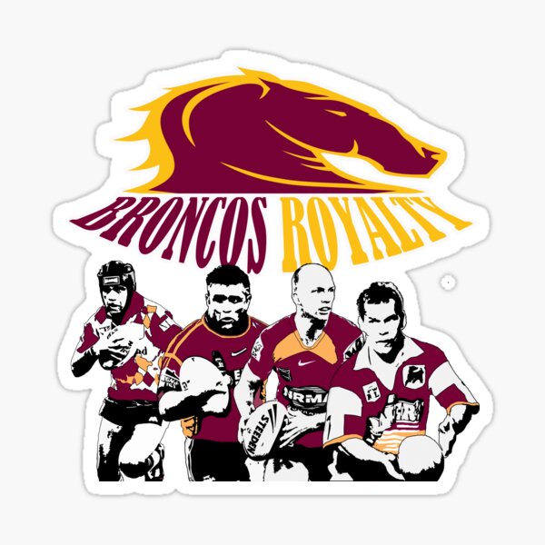 "Brisbane Broncos - Broncos Royalty" Sticker for Sale by Retro-Flow ...