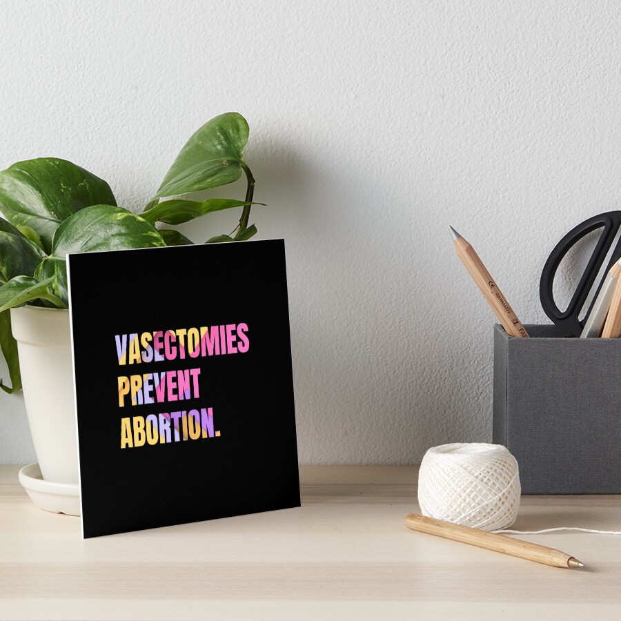 "Vasectomy Meme - Vasectomies Prevent Abortion | Text Design" Art Board ...