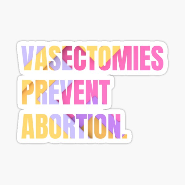 "Vasectomy Meme - Vasectomies Prevent Abortion | Text Design" Sticker ...