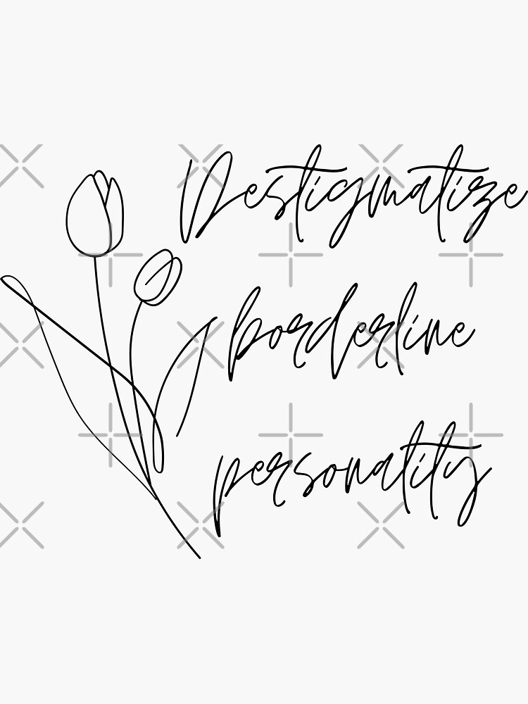 "Destigmatize borderline personality " Sticker for Sale by ...