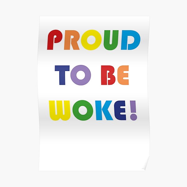 "Proud to be woke!" Poster for Sale by debdavemason | Redbubble