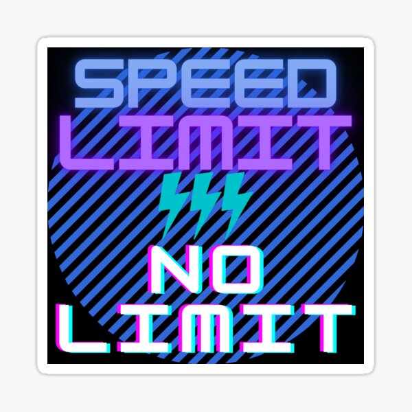"Speed Limit No Limit" Sticker for Sale by BeneficialArt | Redbubble