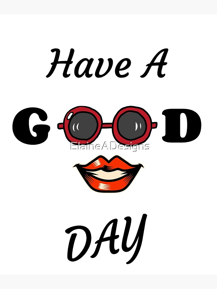 "Have A Good Day Happy Face Smiley " Poster for Sale by ElaineADesigns ...