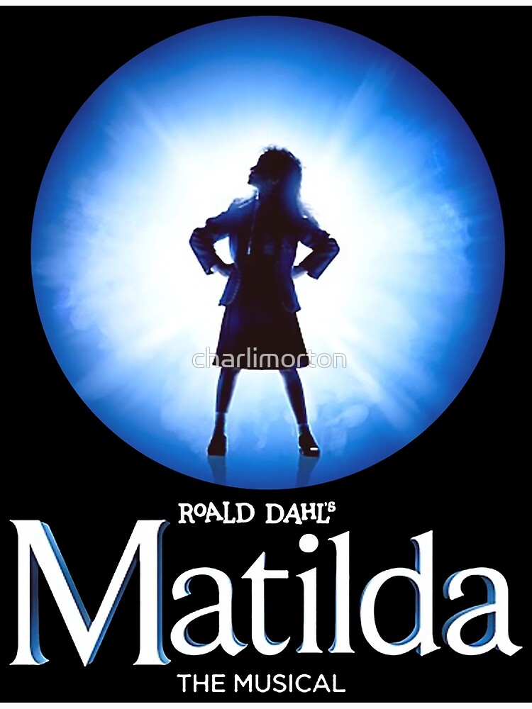 "Roald Dahl’s Matilda the Musical" Poster for Sale by charlimorton ...