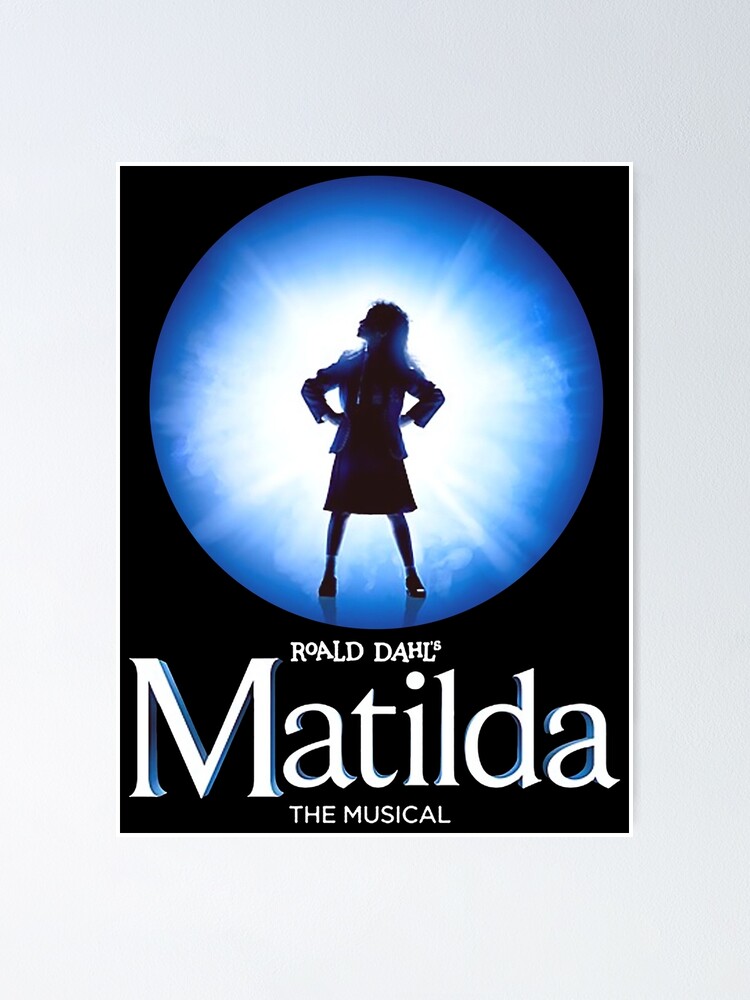 "Roald Dahl’s Matilda the Musical" Poster for Sale by charlimorton ...