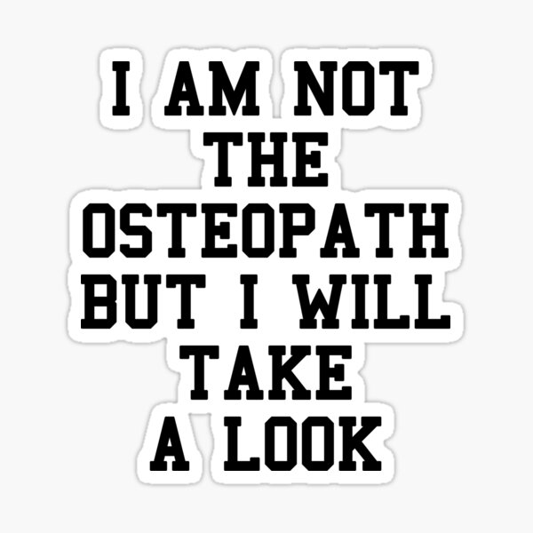 "Osteopath Funny Sayings" Sticker for Sale by SydneyLoving | Redbubble