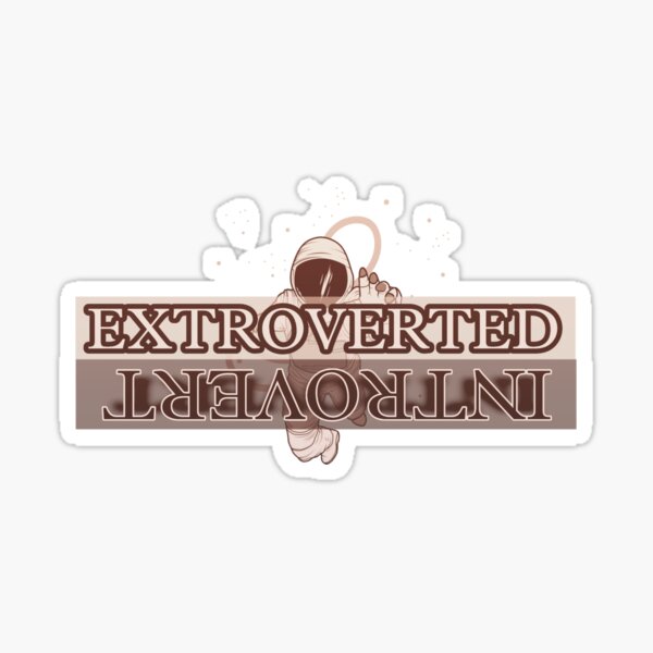 "Extroverted Introvert, Extrovert Introvert Design" Sticker for Sale by ...