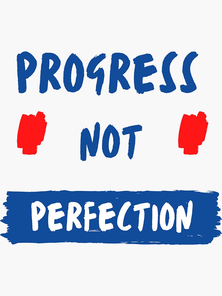 "Progress Not Perfection" Sticker for Sale by DesignAMH | Redbubble