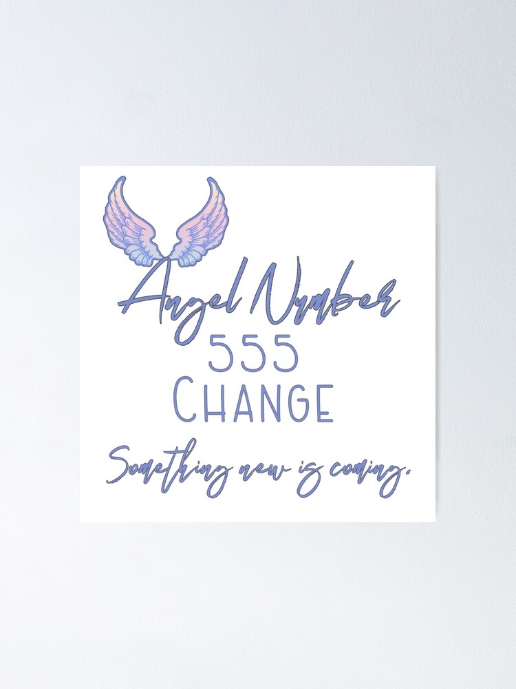 "Angel number 555 means change" Poster for Sale by Finde | Redbubble