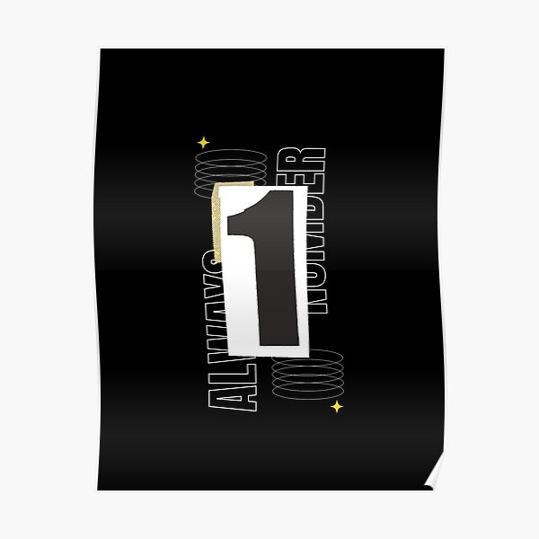 "ALWAYS NUMBER 1" Poster for Sale by uttampahade | Redbubble