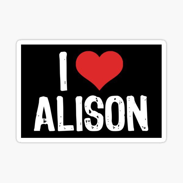 "I Love Alison" Sticker for Sale by samcloverhearts | Redbubble