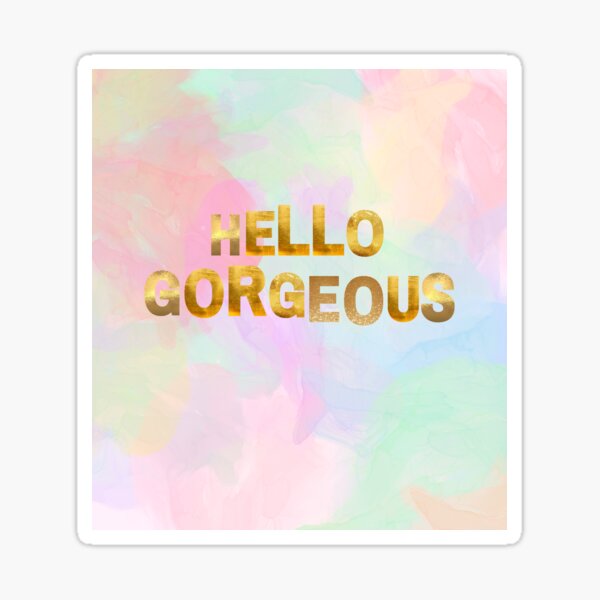 "Gold Hello Gorgeous Quotes" Sticker for Sale by Schka | Redbubble