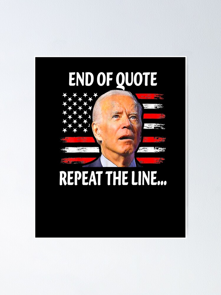 "End Of Quote Repeat The Line Funny Joe Biden End Of Quote Repeat The ...
