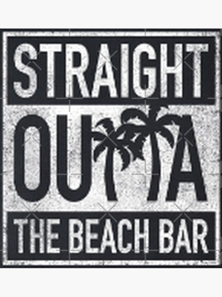 "Straight Outta The Beach Bar" Sticker for Sale by BossCloset | Redbubble