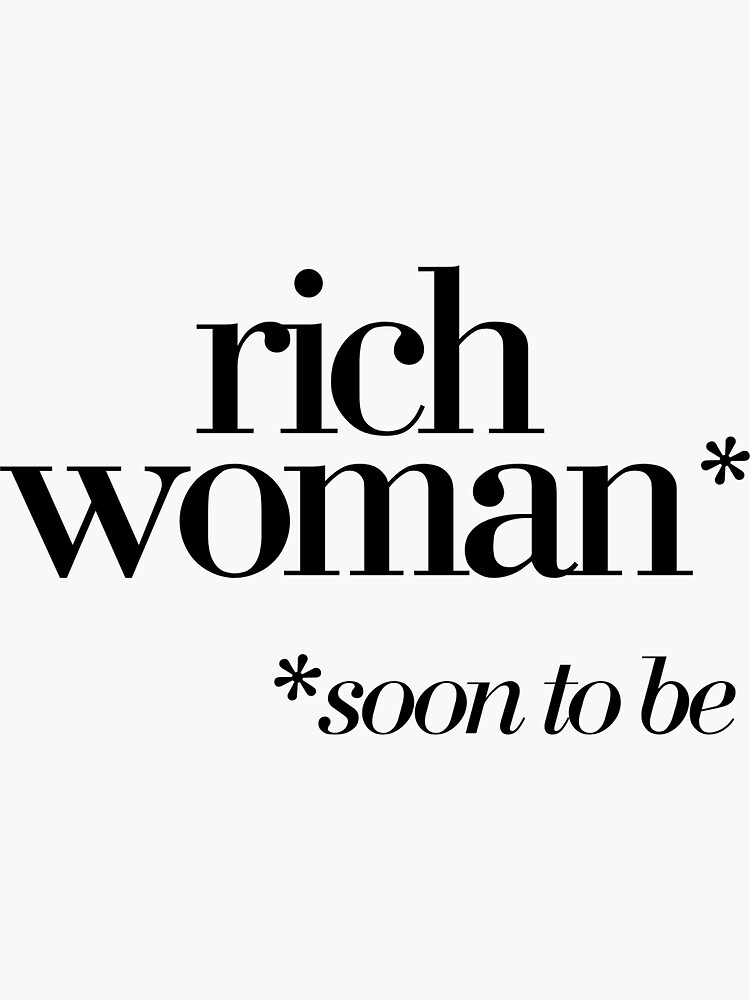 "Rich woman soon to be lettering" Sticker for Sale by MWS-Studio ...
