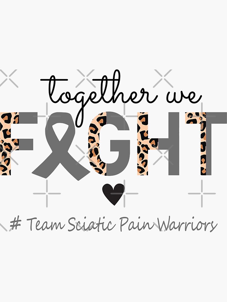 "Sciatic Pain Awareness Together We Fight Team Sciatic Pain Warriors ...