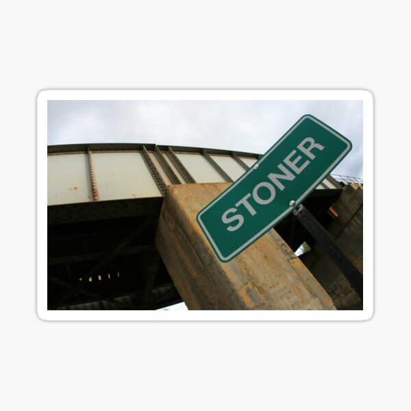 "Stoner Street Sign " Sticker for Sale by TIddatown | Redbubble