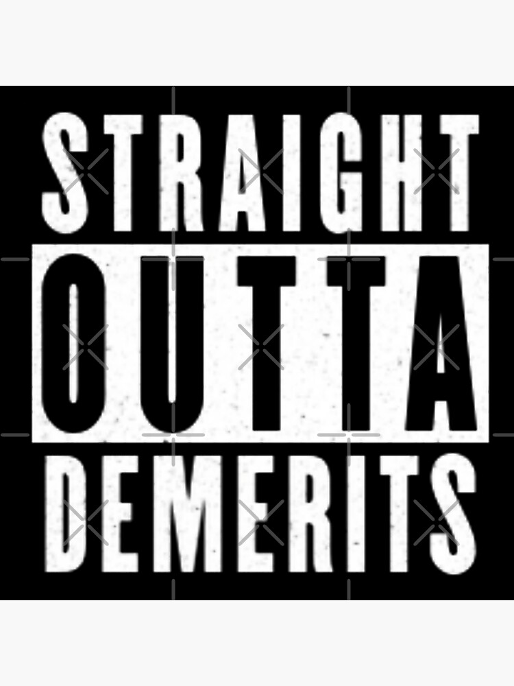 "Straight Outta Demerits" Sticker for Sale by INSOMNIAC101 | Redbubble