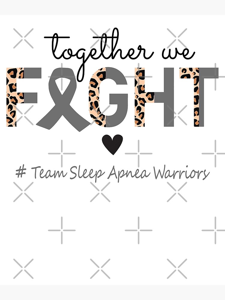 "Sleep Apnea Awareness Together We Fight Team Sleep Apnea Warriors ...