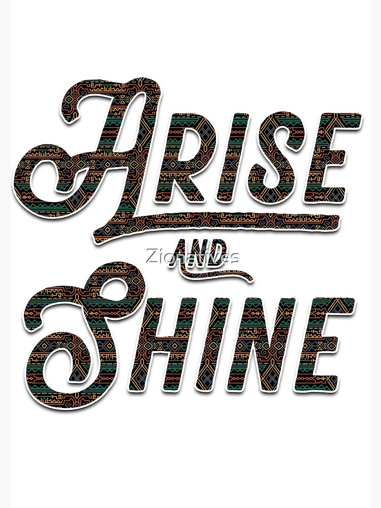 "Arise and Shine" Poster for Sale by Zionatives | Redbubble
